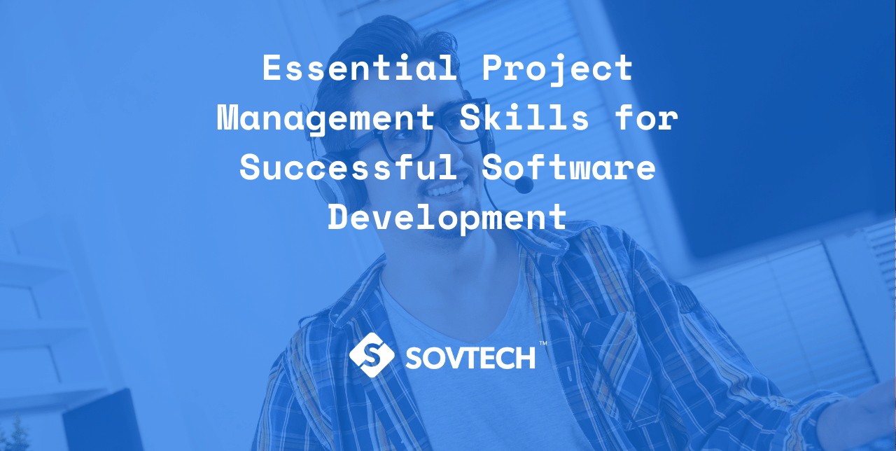 Blog - Essential PM Skills for Software Development Blog - Essential PM Skills for Software Development